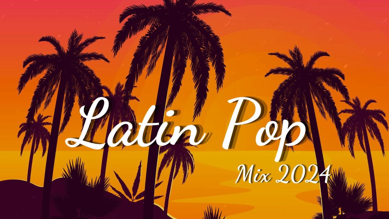 Latin Pop Mix 2024 - Best Spanish Summer Songs 2024 - Top Spanish Songs ...