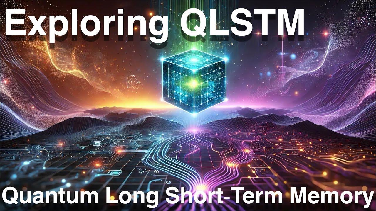 Quantum Long Short-Term Memory (QLSTM) - YouTube