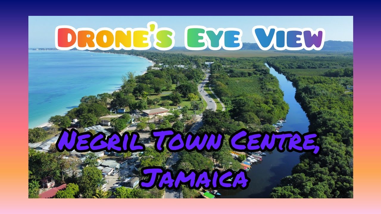 Negril Town Centre in 4K | Welcome to Negril!! | Drone's Eye View - YouTube