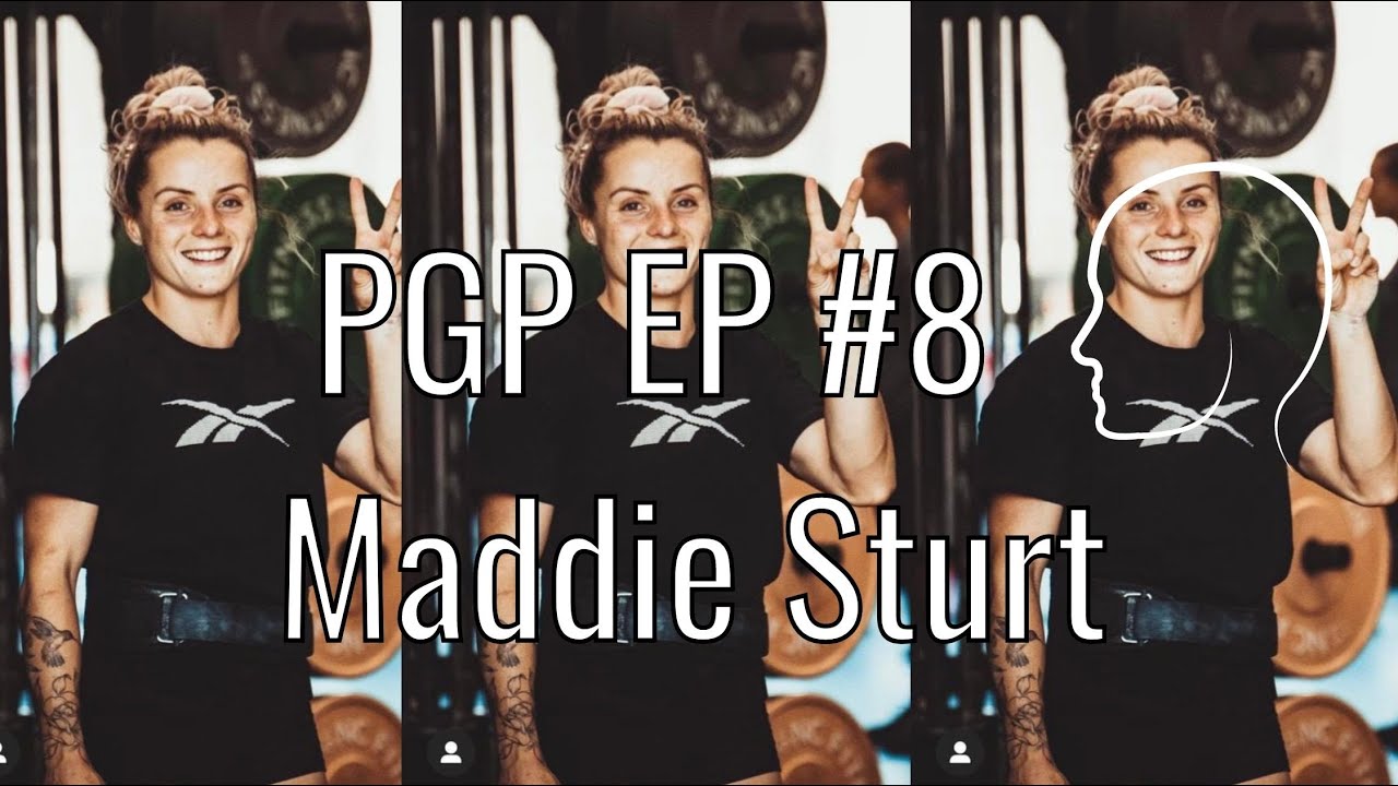 PGP #8 - 4 x CrossFit Games Athlete, Maddie Sturt - YouTube