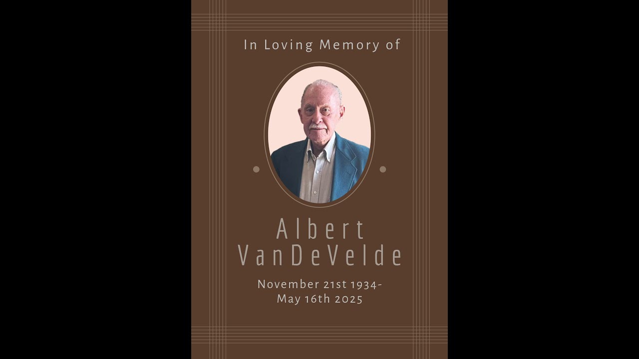 In Memory of Albert Rene VanDeVelde - YouTube