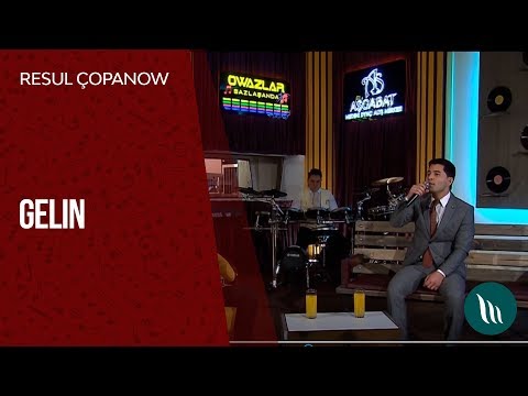 Resul Çopanow - Gelin | 2019