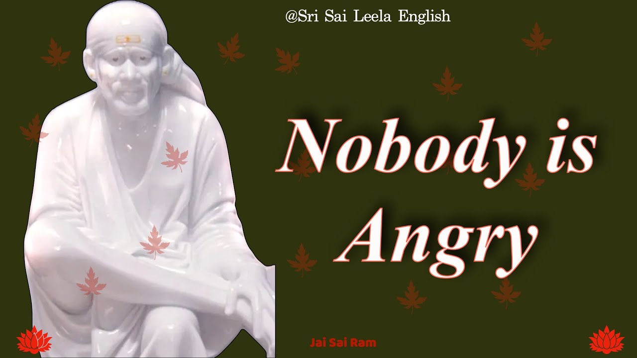 Sai Baba Message | Nobody is Angry l #saibabamessage #saibaba - YouTube