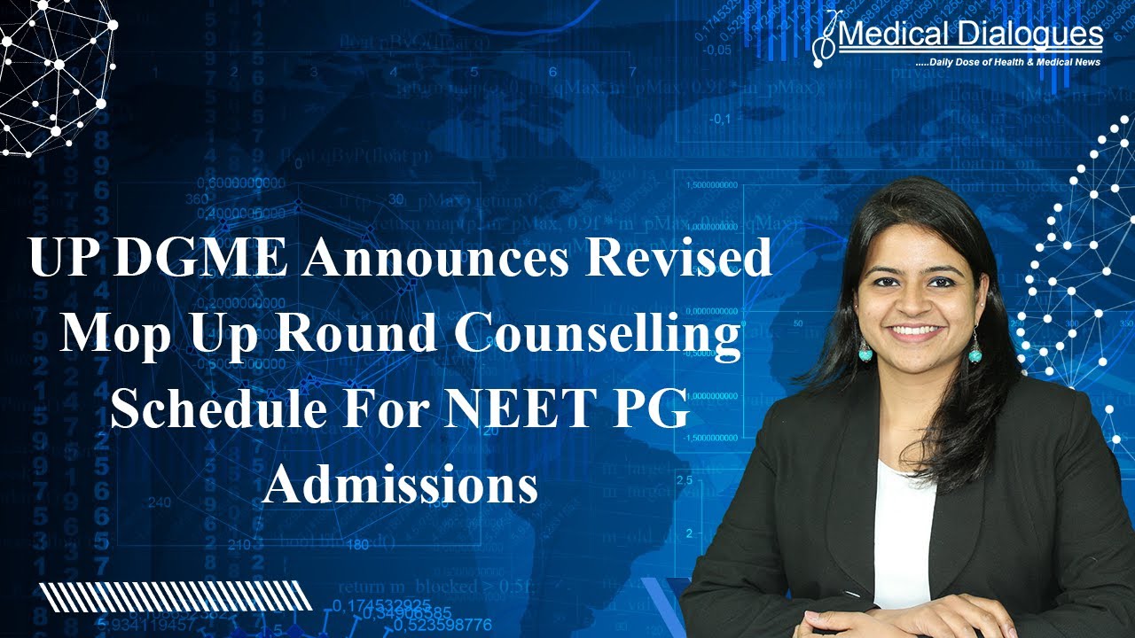 UP DGME Announces Revised mop up round Counselling Schedule For NEET PG ...