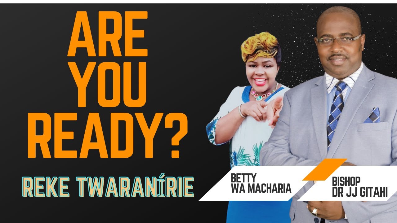 Reke twaranirie na Dr Bishop JJ Gitahi mena Betty Wa Macharia - YouTube