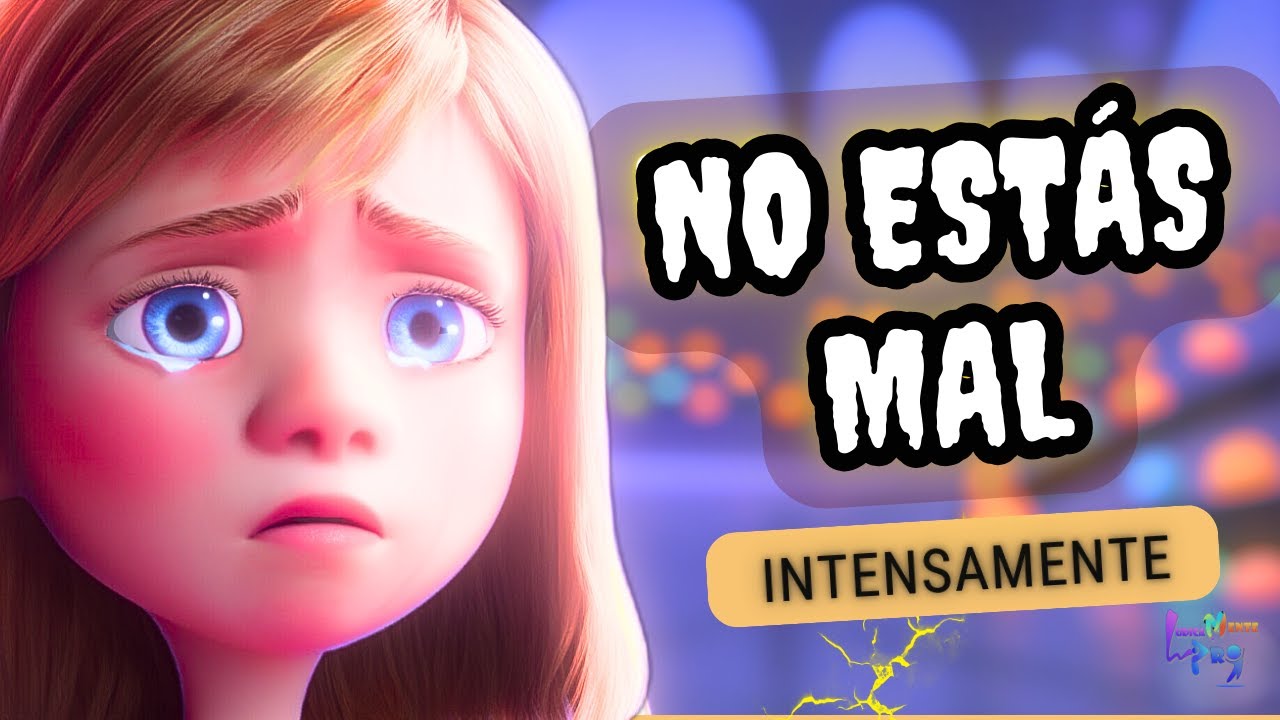 No estás mal… estás sintiendo algo nuevo | IntensaMente - YouTube