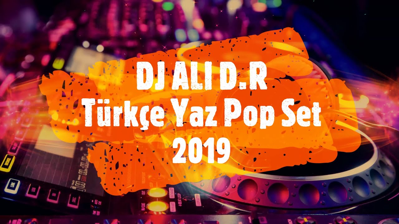TÜRKÇE YAZ POP LİVE SET 2019 ♫ DJ ALİ D.R ♫ - YouTube