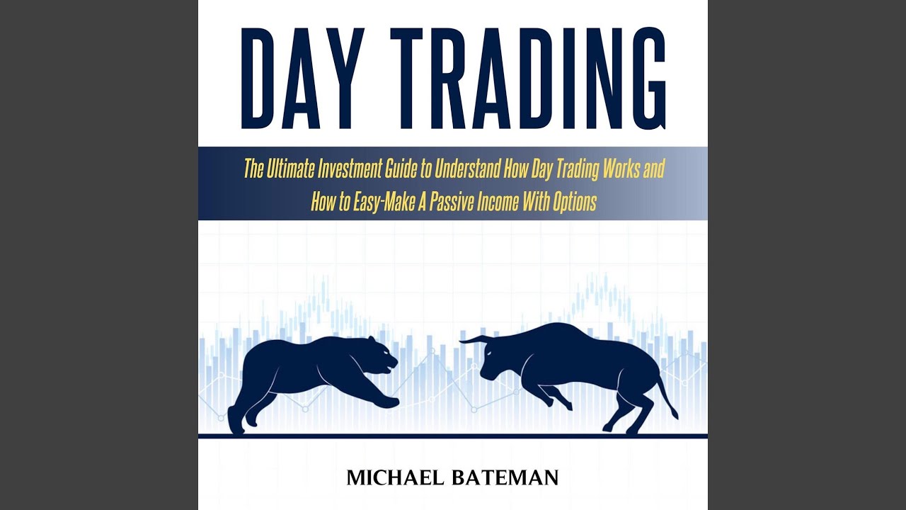 Chapter 1 - Day Trading - The Ultimate Investment Guide To Understand ...