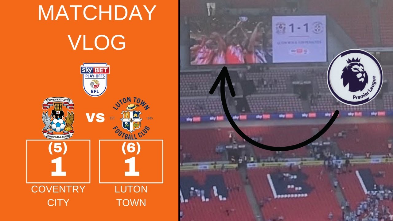 THE MOMENT LUTON TOWN GAIN PROMOTION to the PREMIER LEAGUE vs Coventry ...