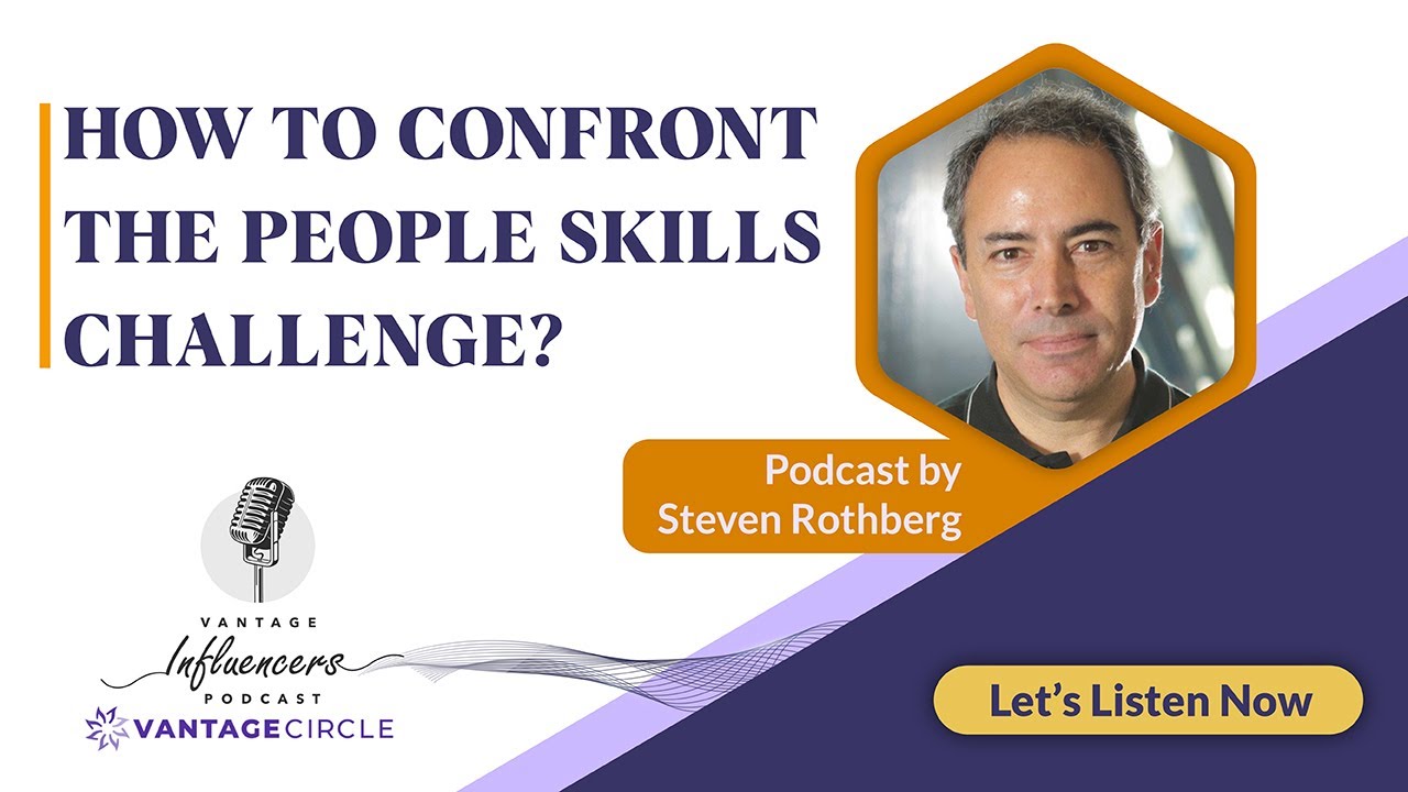 How To Confront The People Skills Challenge? – Steven Rothberg ...