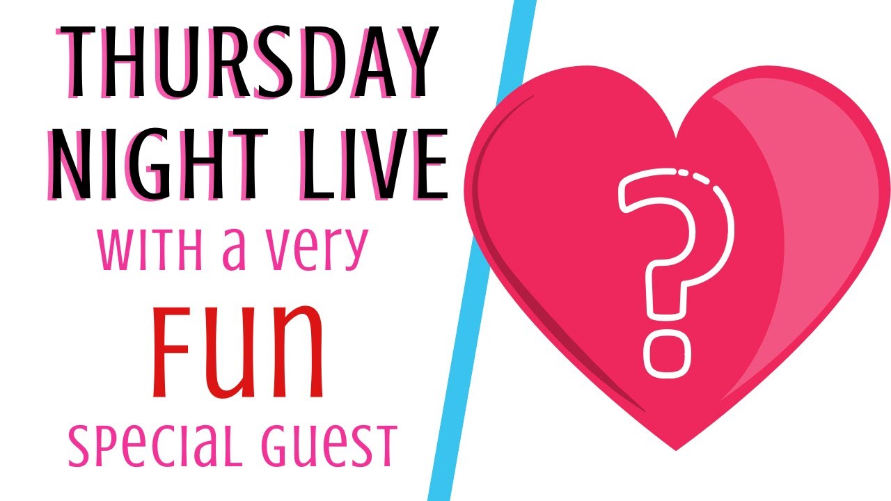 Thursday Night LIVE with a Very FUN Special Guest ♥️ - YouTube