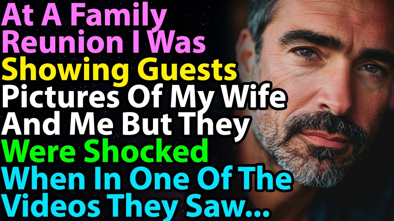 At A Family Reunion I Was Showing Guests Pictures Of My Wife And Me But ...
