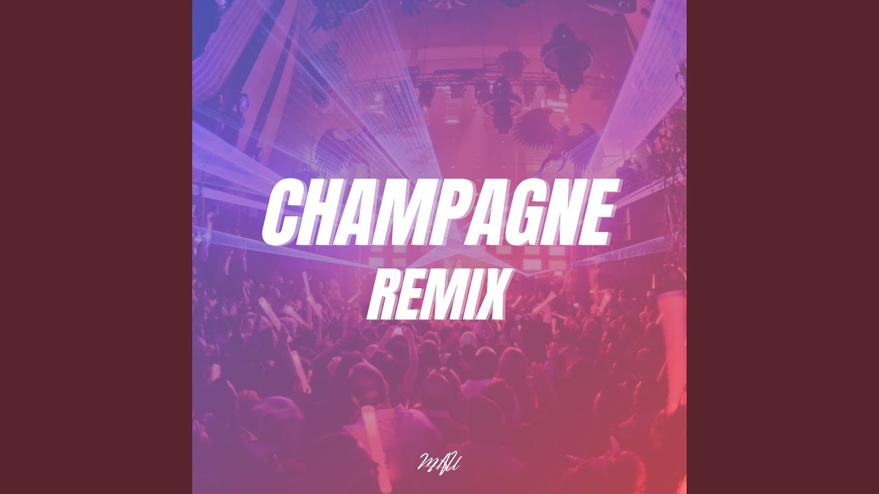 Champagne (Remix) - YouTube