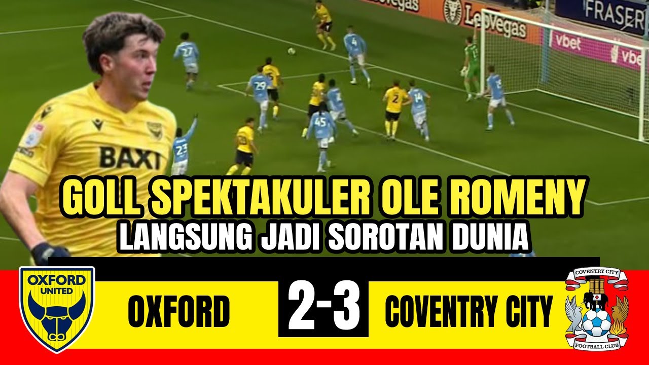 🔴GOL PERDANA OLE ROMENY TERCIPTA DI LIGA INGGRIS !! OXFORD UNITED VS ...
