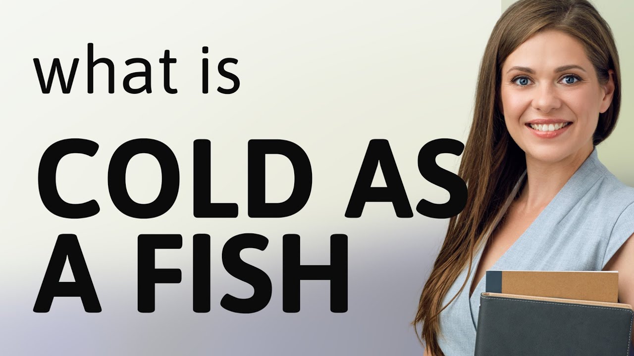 Understanding Idioms: "Cold as a Fish" Explained - YouTube