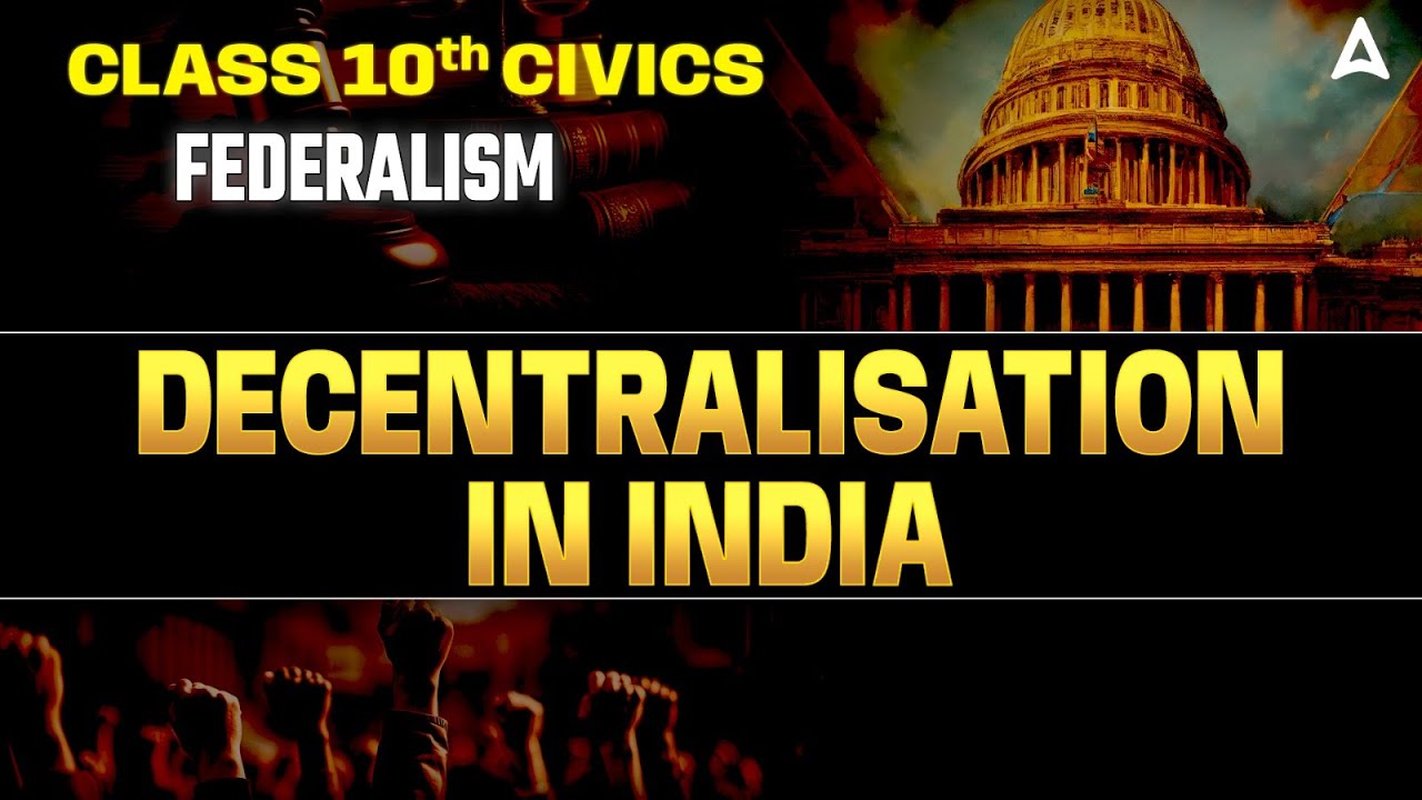 Decentralisation in India - Federalism | Class 10 Civics Chapter 2 ...