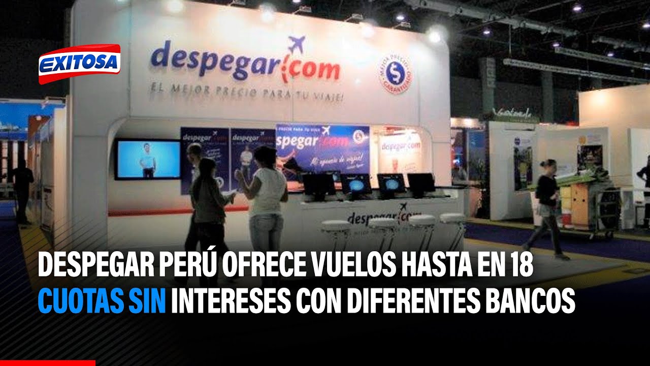 🔴🔵Despegar Perú ofrece vuelos hasta en 18 cuotas sin intereses con ...
