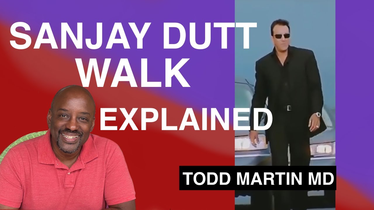 Sanjay Dutt Walk Explained with Todd Martin MD - YouTube