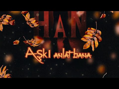 Aşkı Anlat Bana ( Lyrics ) | Kalbini Dinle
