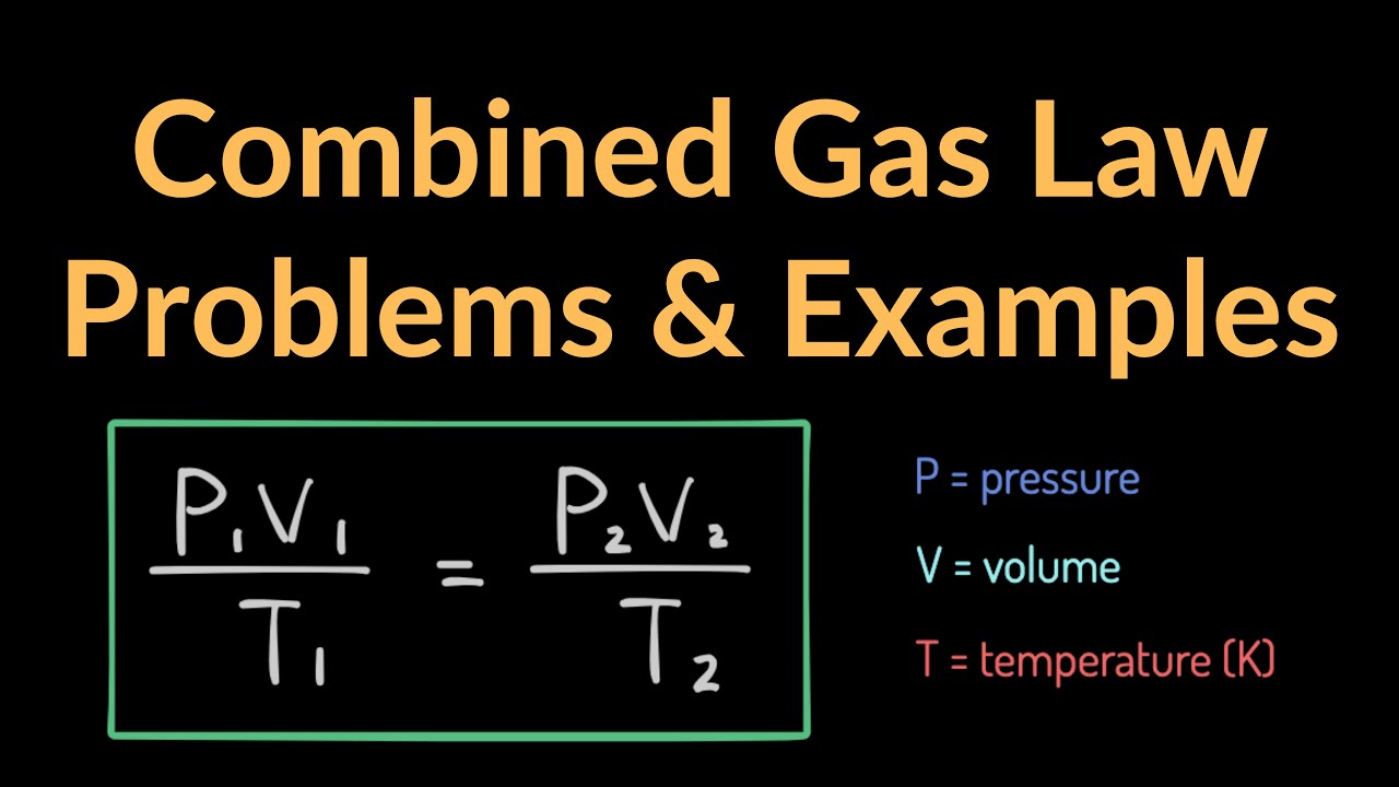 Combined Gas Law P1V1 T1 P2V2 T2 Examples Practice Problems