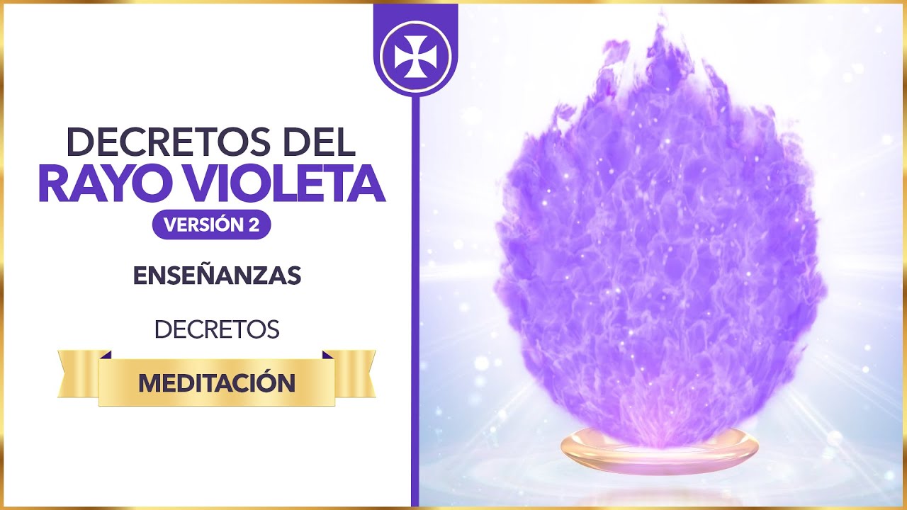 Decretos del Rayo Violeta - Enseñanzas y Meditación - Versión 2 - YouTube