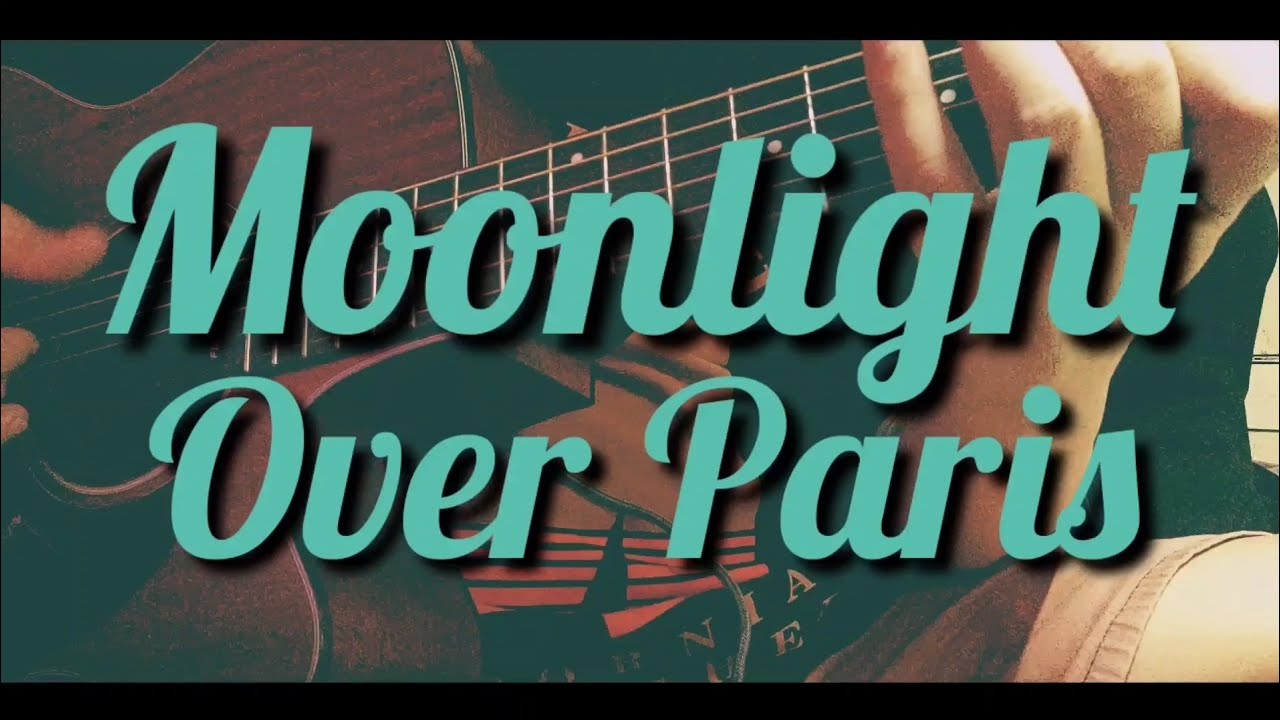 Moonlight Over Paris - Acoustic Cover - YouTube