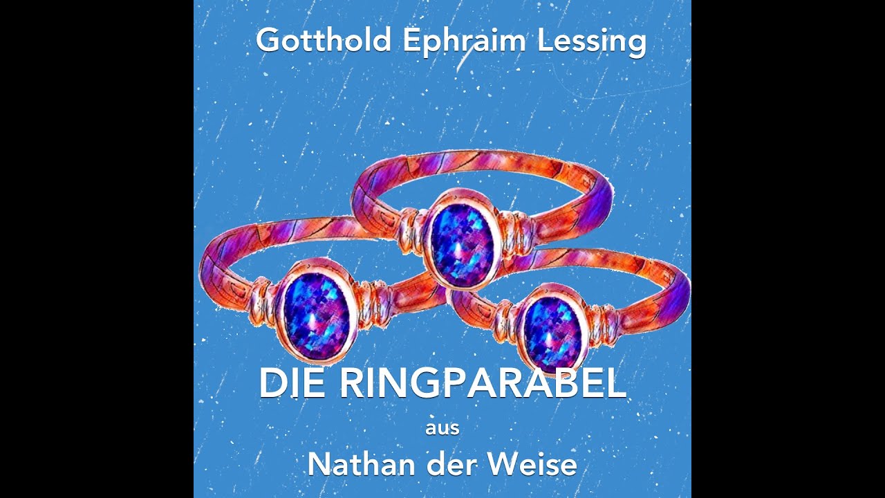 G.E. LESSING - Die Ringparabel aus Nathan der Weise - YouTube