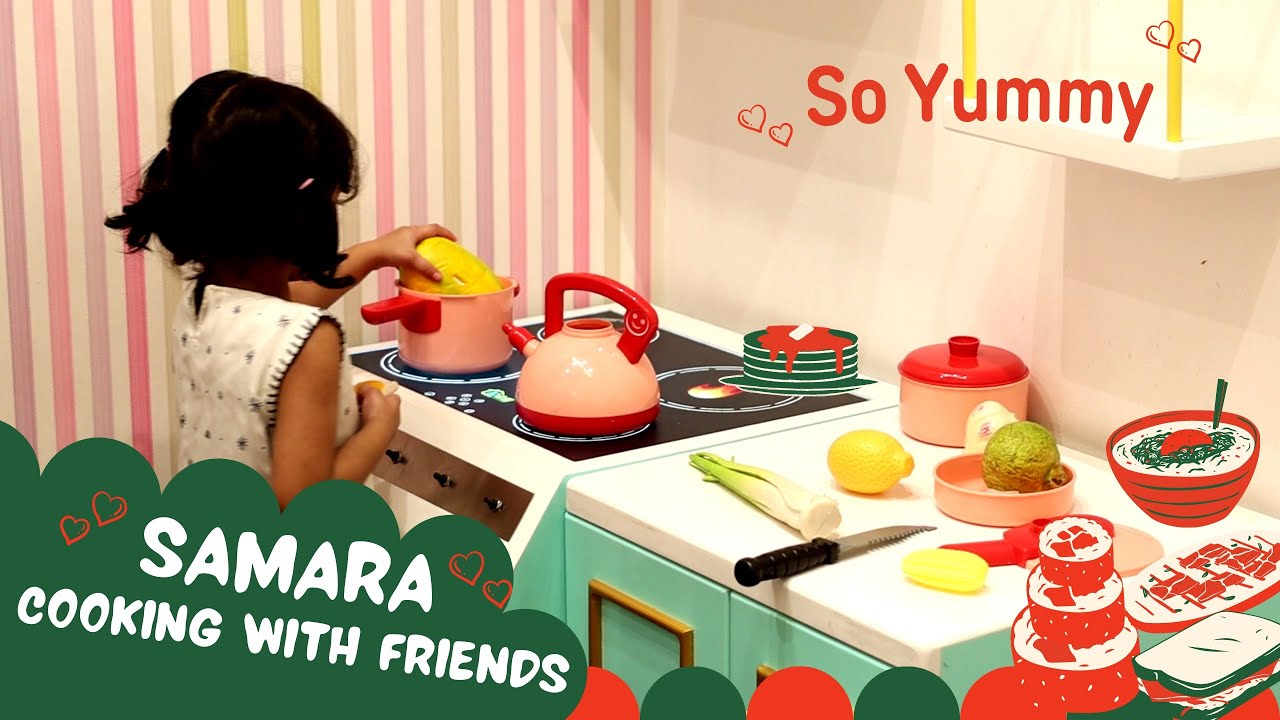 Samara Cooking for Papa & Friends | Samara's Playground - YouTube