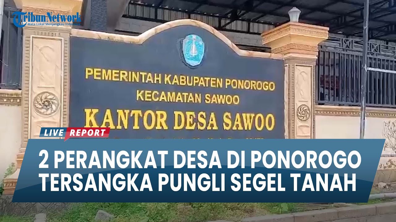 Kejari Ponorogo Tetapkan 2 Perangkat Desa Sawoo Tersangka Kasus Pungli Segel Tanah - YouTube