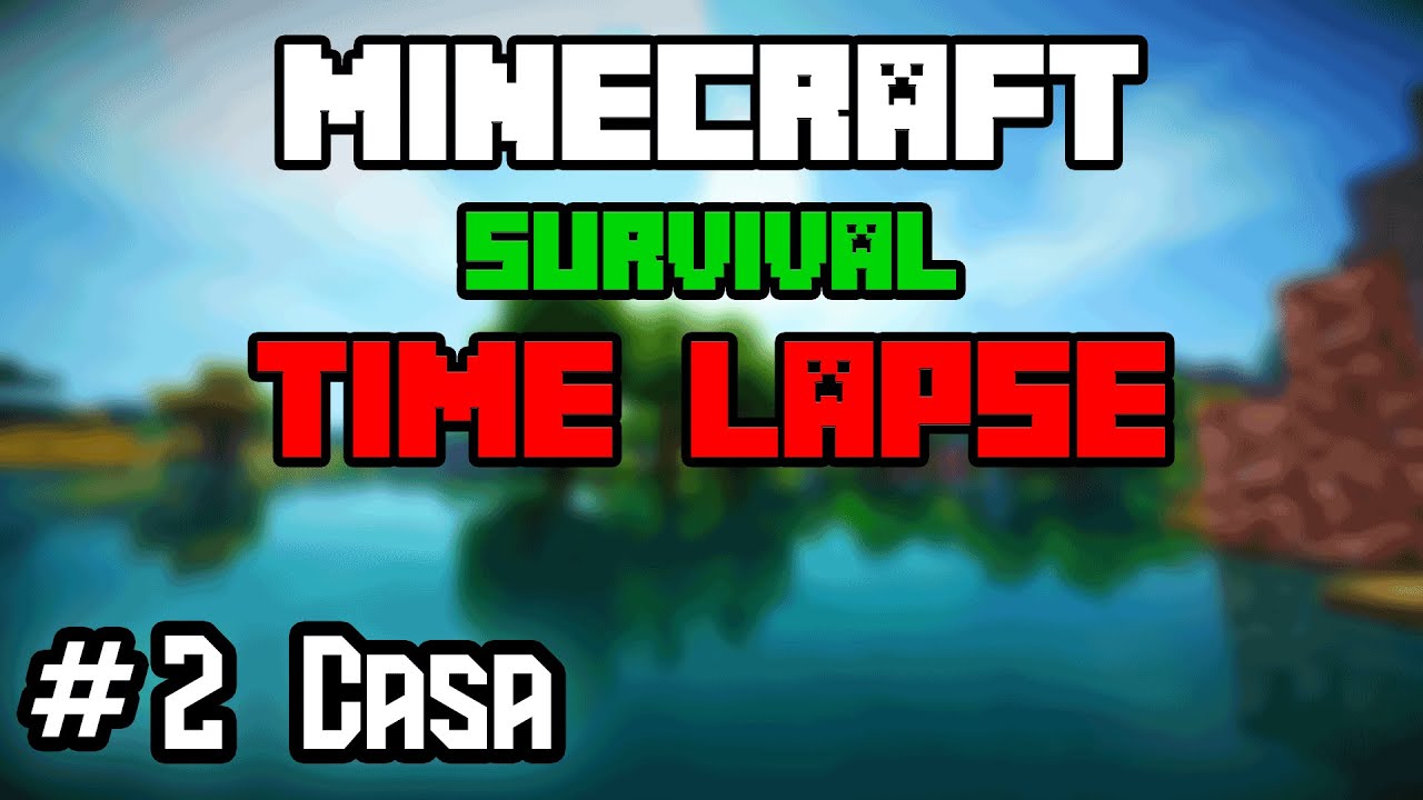 Minecraft Time Lapse - "Casa" - Ep. 2 - YouTube