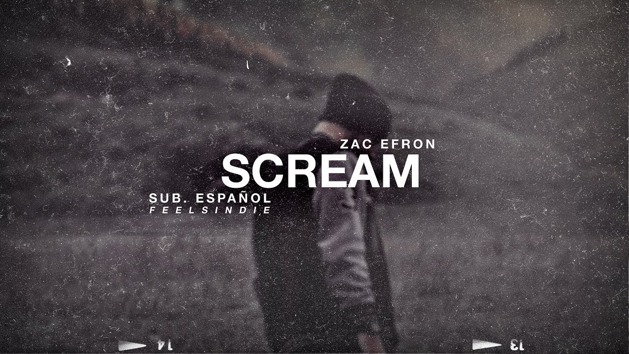 Zac Efron - Scream [Sub. Español] - YouTube