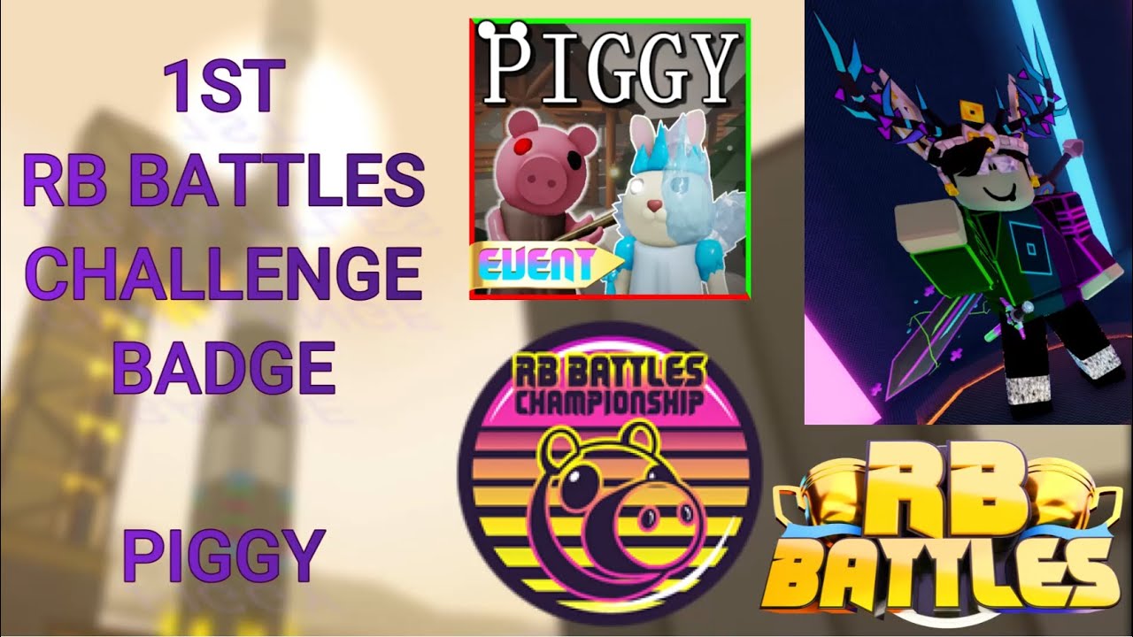 Roblox | [EVENT] How to Get the 1ST RB BATTLES CHALLENGE BADGE in Piggy ...