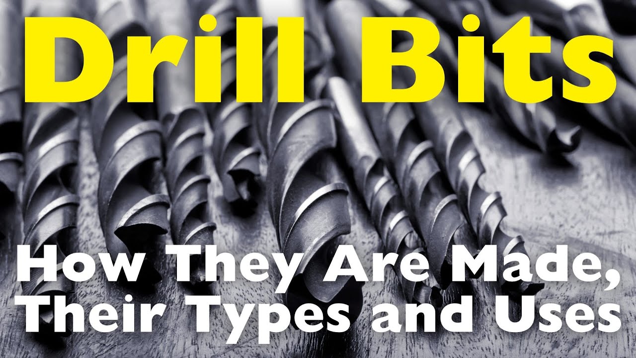 Do You Know Your Drill Bits? Learn How They're Made and How to Use Them ...