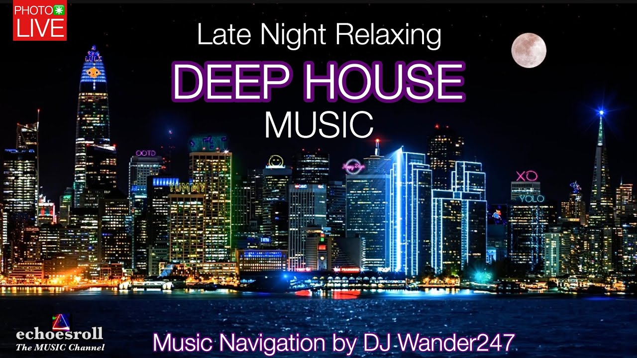 late night relax music - Smooth Deep House Compilation by DJ Wander247 ...