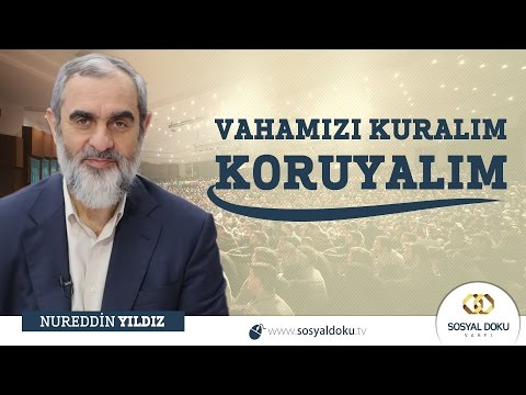 38-Vahamızı Kuralım, Koruyalım - Nureddin Yıldız