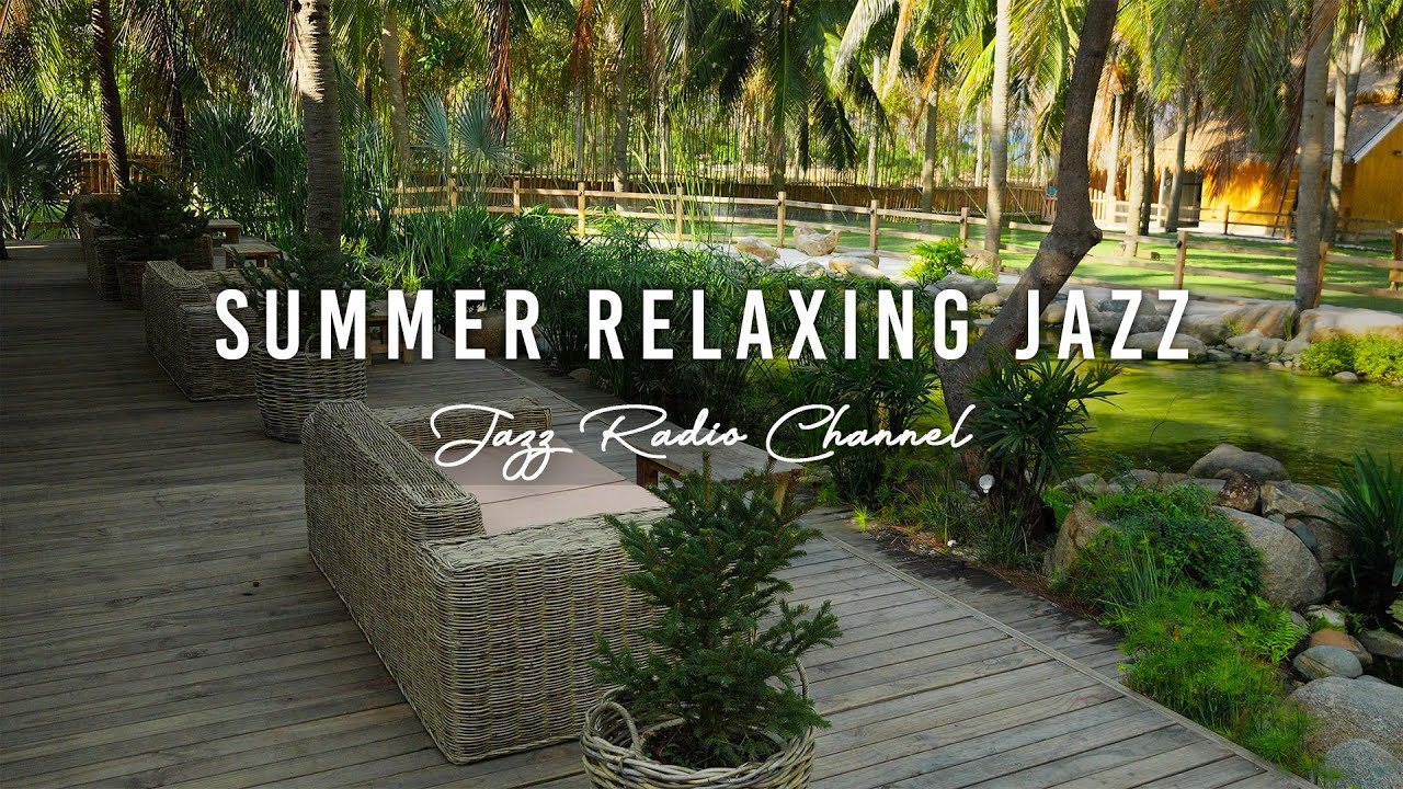Summer Jazz | Outdoor Cafe Ambience with Relaxing Smooth Jazz & Bossa ...