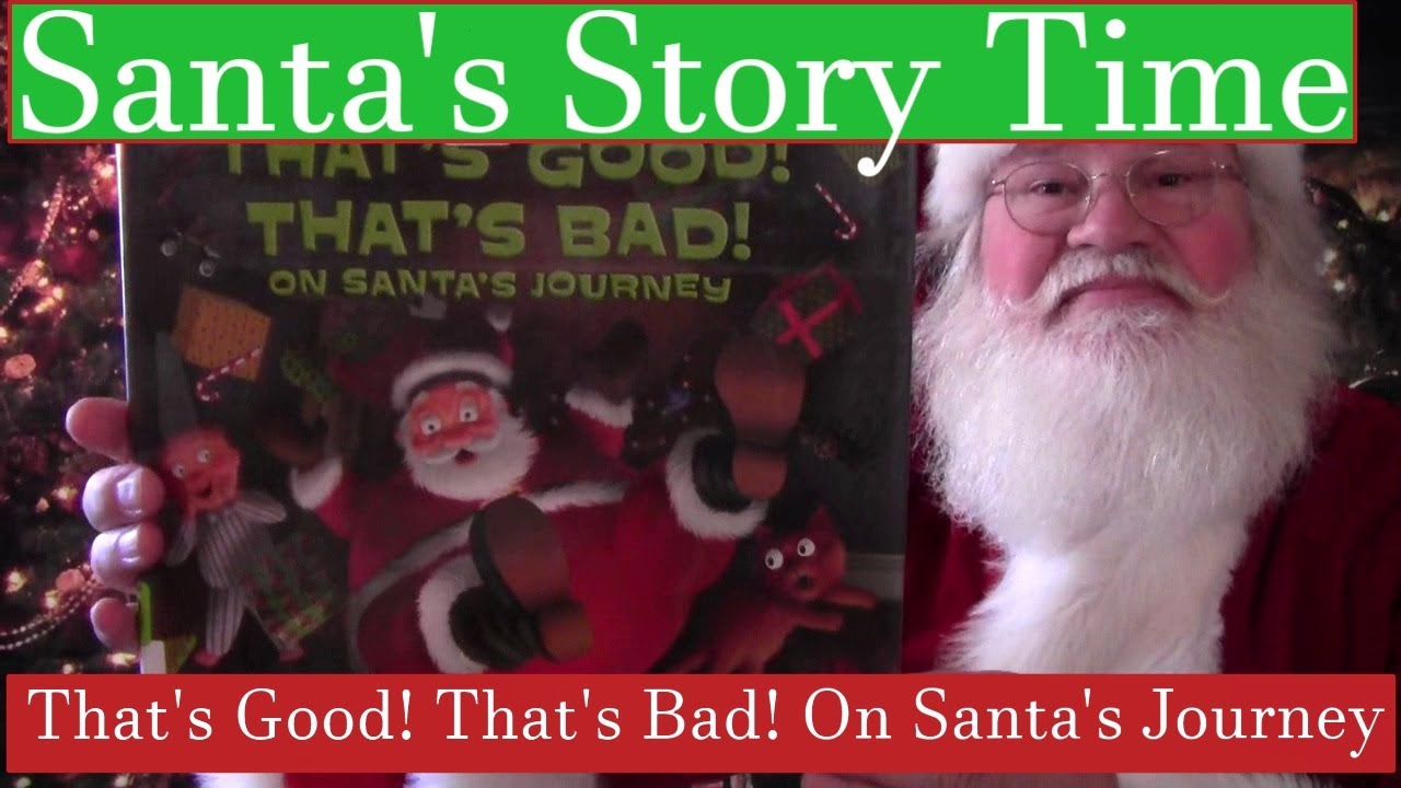 Santa's Story Time: That's Good! That's Bad! On Santa's Journey - YouTube