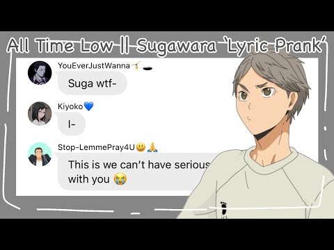 All Time Low -Bo Burnham|| Sugawara “Lyric Prank” || Haikyuu Texts ...