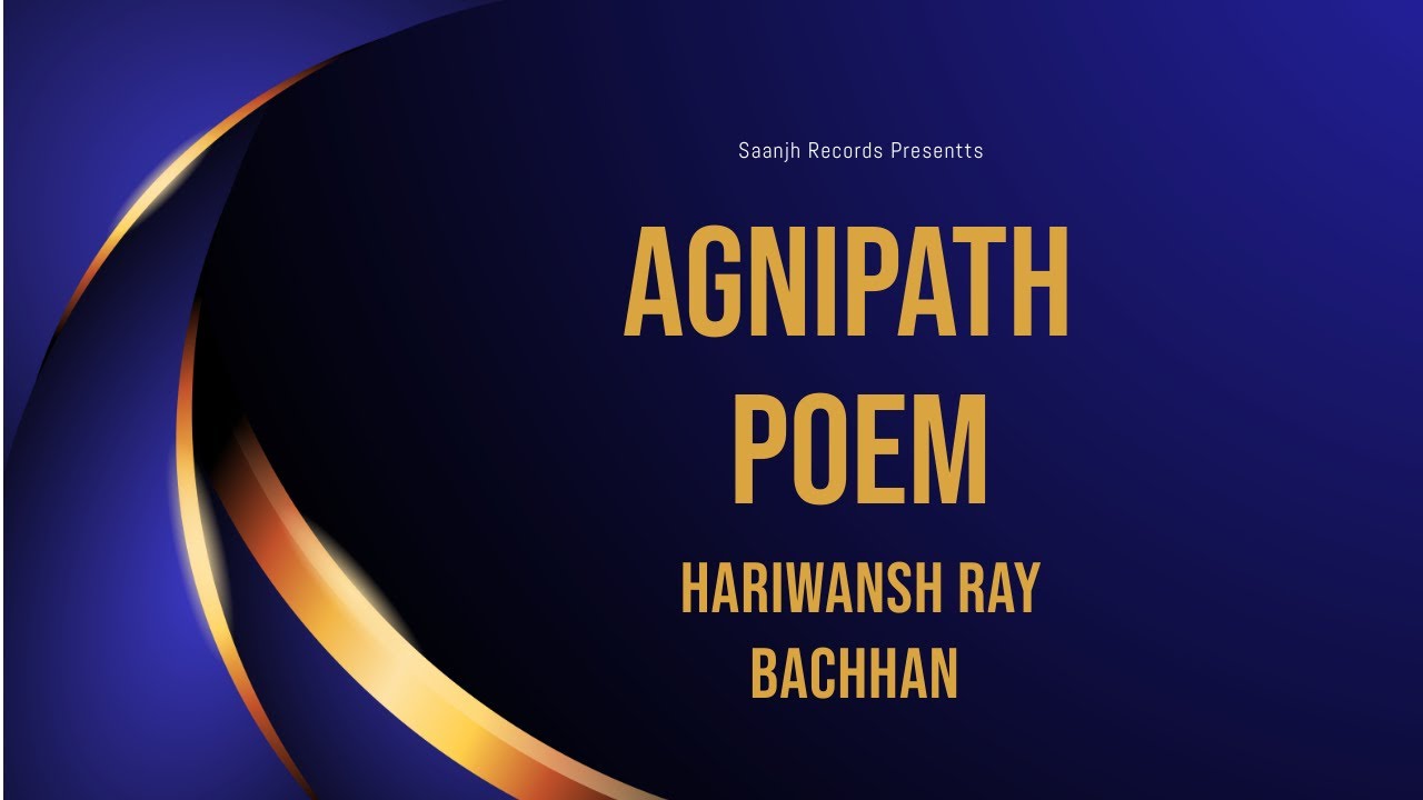 Agnipath" (अग्निपथ) - A Heartfelt Poem by Hariwansh Ray Bachhan - YouTube