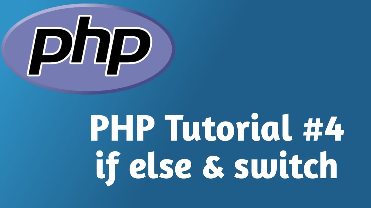 Php Tutorial In Hindi Php If Else And Switch Case Part 4 2020 Youtube 3655