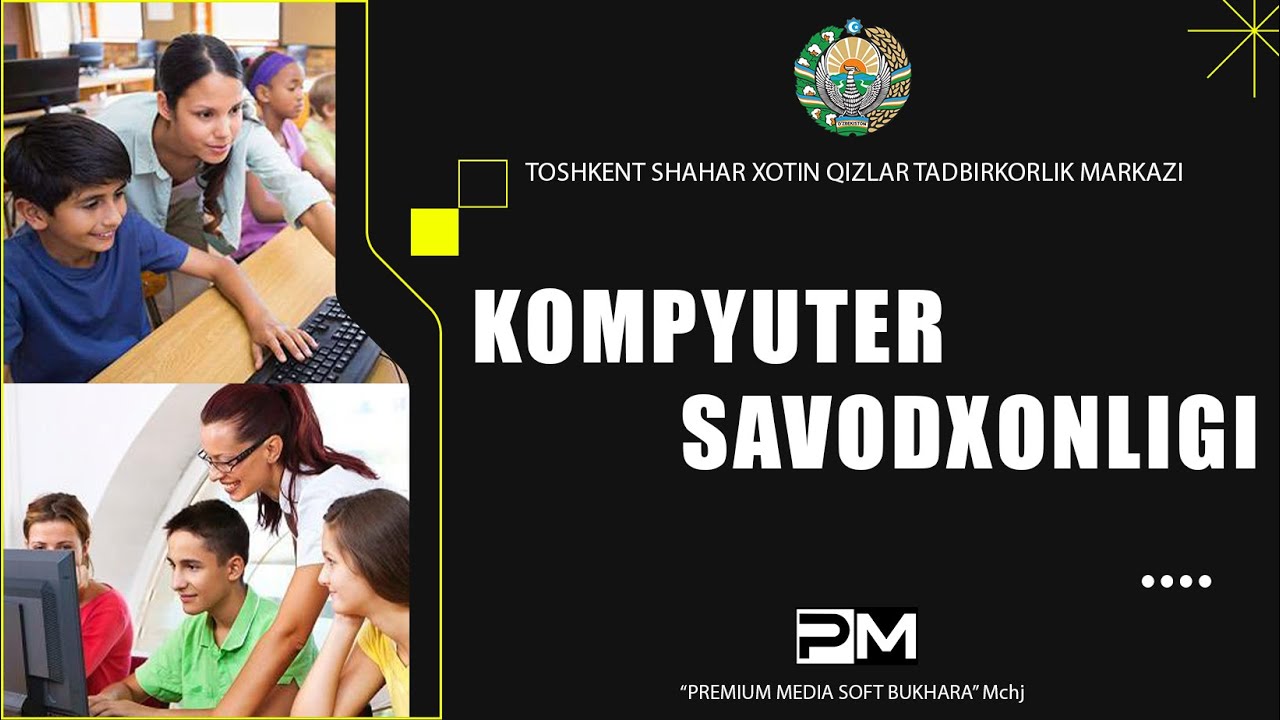 Kompyuter savodxonligi. Toshkent shahar xotin qizlar tadbirkorlik ...
