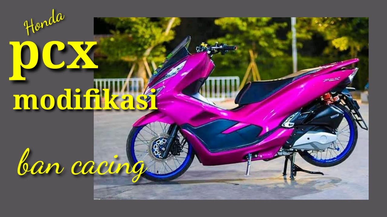 Kumpulan Honda PCX modifikasi versi ban cacing - YouTube