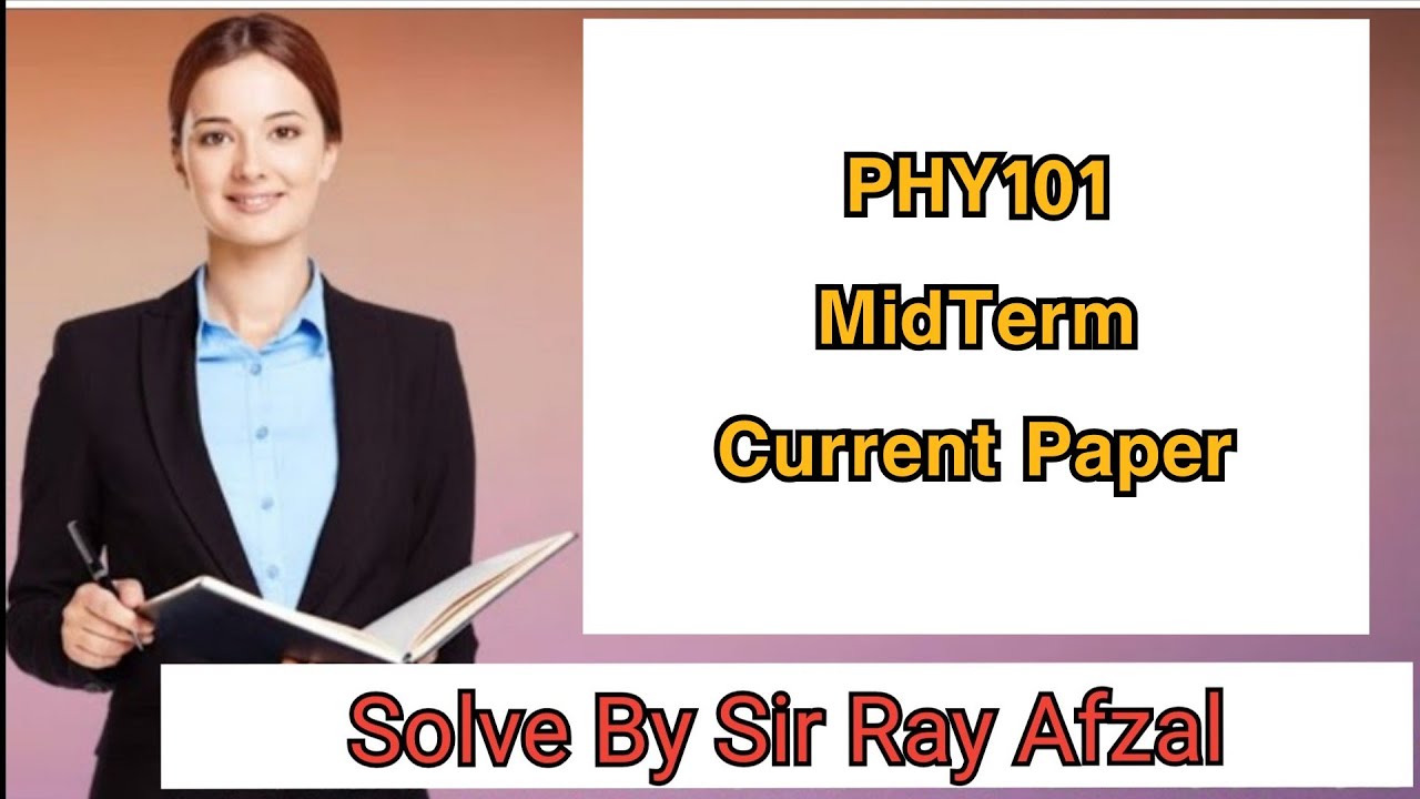 Phy101 midterm current paper 2022,Phy101 current paper 2022,Phy101 midterm Preparation 2022 ...