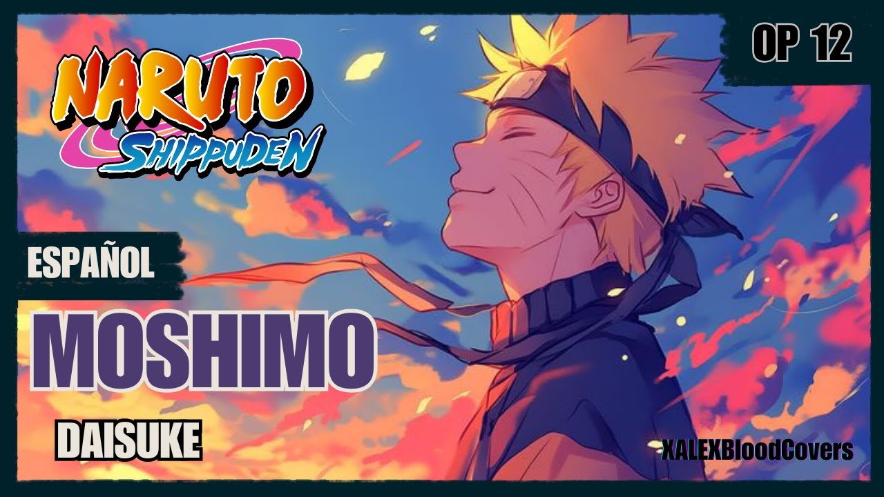 Naruto Shippuden - Opening 12 - Moshimo By Daisuke - | Cover En Español ...