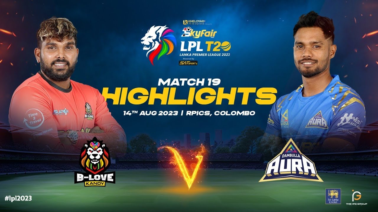 Highlights | Dambulla Aura vs B-Love Kandy | Match 19 | LPL 2023 - YouTube
