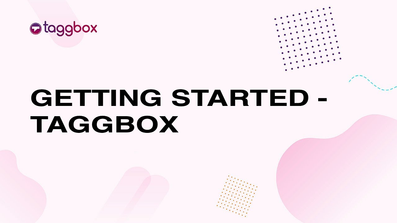 Getting Started - Taggbox - YouTube