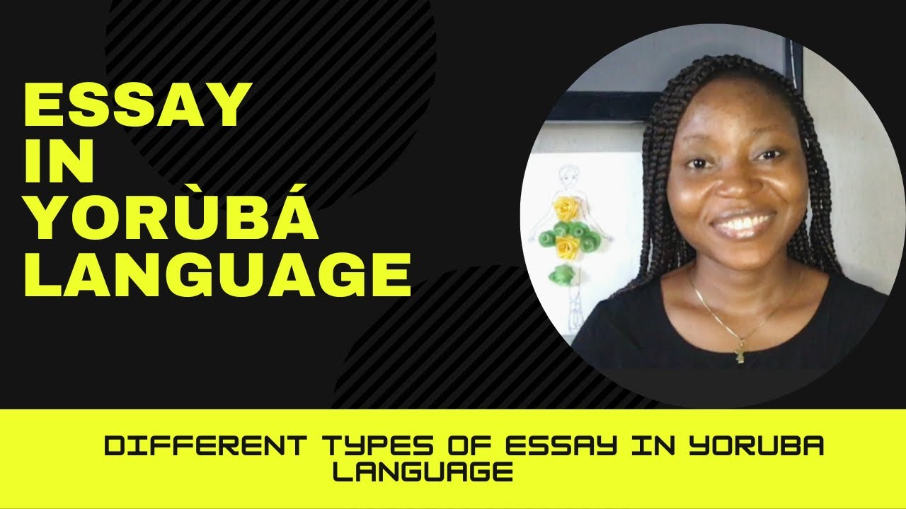 Essay in Yorùbá language|Types of essay in Yorùbá language|Àròkọ nínú èdè Yorùbá - YouTube