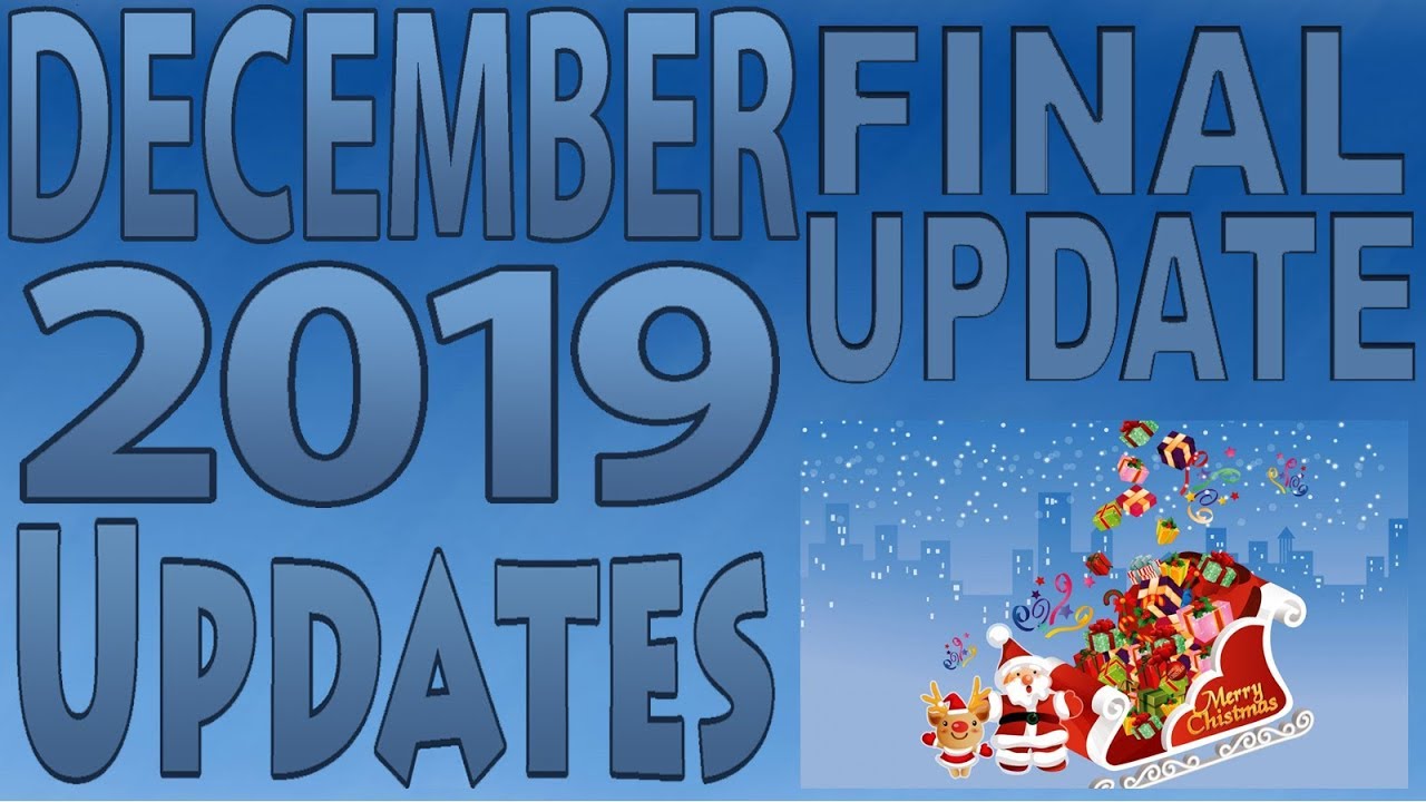 Monthly Updates: December 2019 - Last Update Video, Christmas & More ...