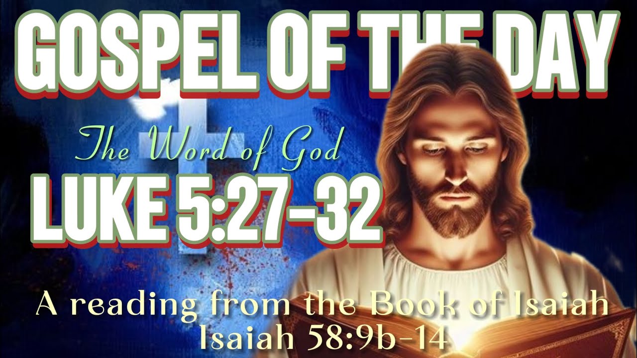 GOSPEL OF THE DAY|| From the Gospel according to Luke Luke 5:27-32 ...