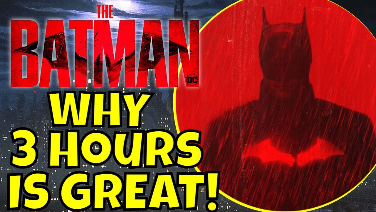 Why is The Batman Runtime 3 Hours - All the GOOD Reasons! - YouTube
